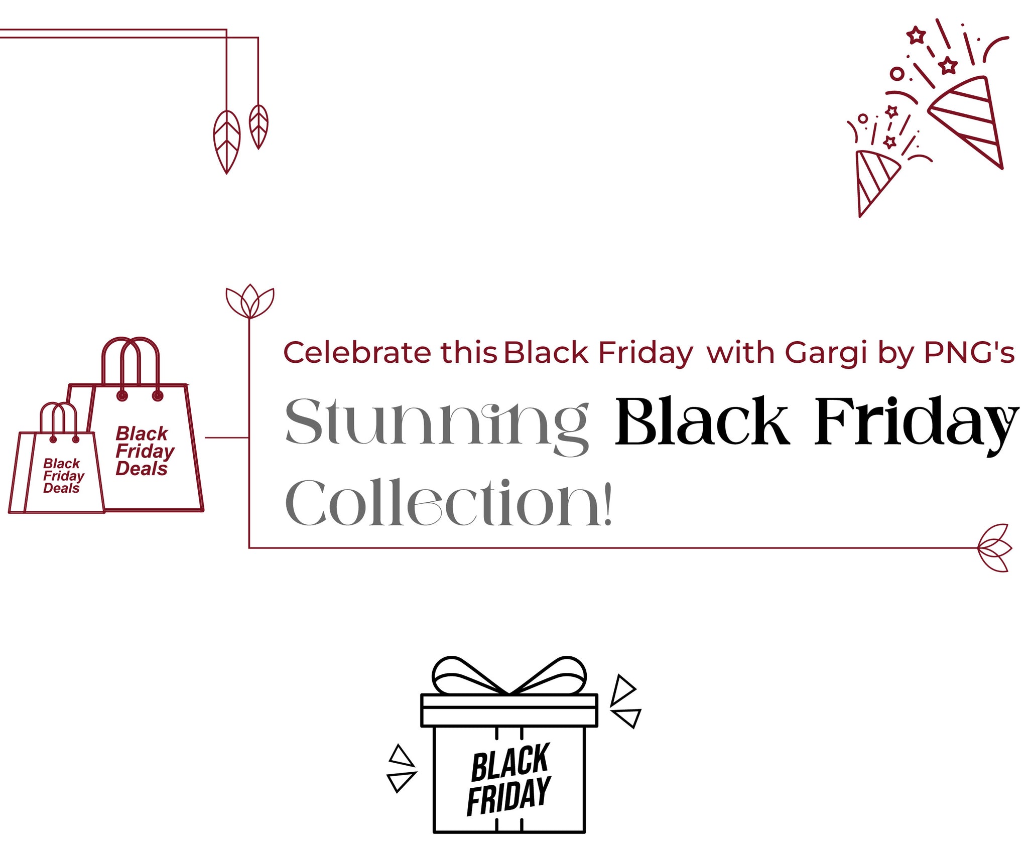 Celebrate this Black Friday with Gargi by PNG's Stunning Black Friday