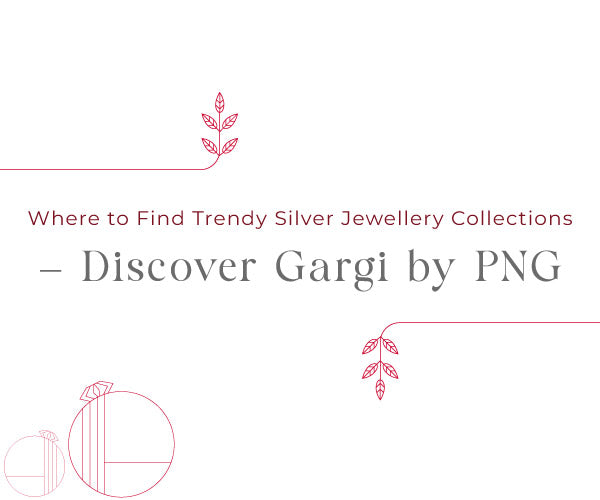 Where to Find Trendy Silver Jewellery Collections — Discover Gargi by